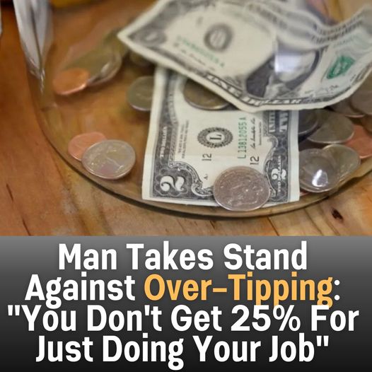 Man Takes Stand Against Over-Tipping: “You Don’t Get 25% For Just Doing ...