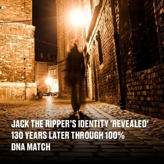 Jack the Ripper’s identity ‘revealed’ 130 years later through 100% DNA ...